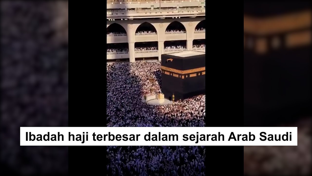 Ibadah Haji Terbesar dalam Sejarah Arab Saudi - Teropong Media