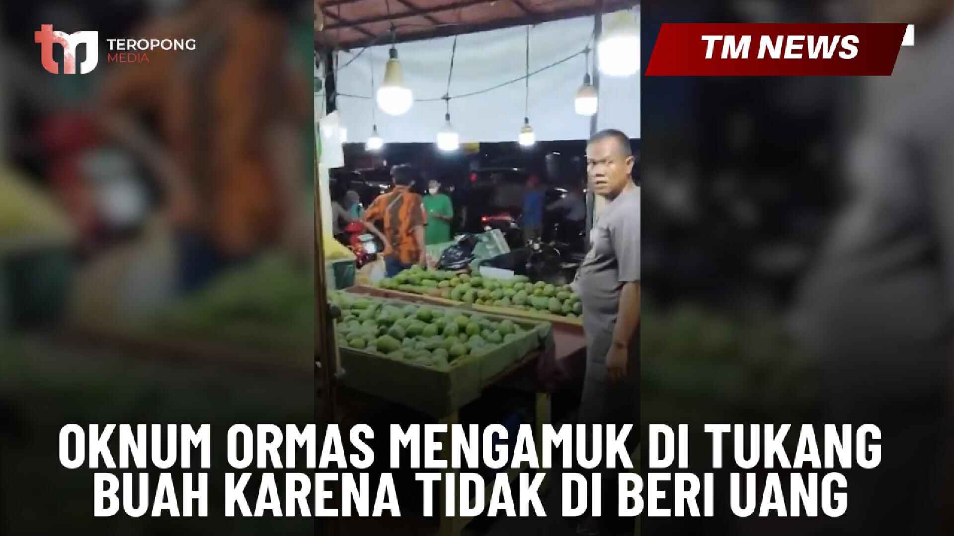 Tak Diberi Uang, Oknum Ormas Amuk Tukang Buah di Jakbar - Teropong Media