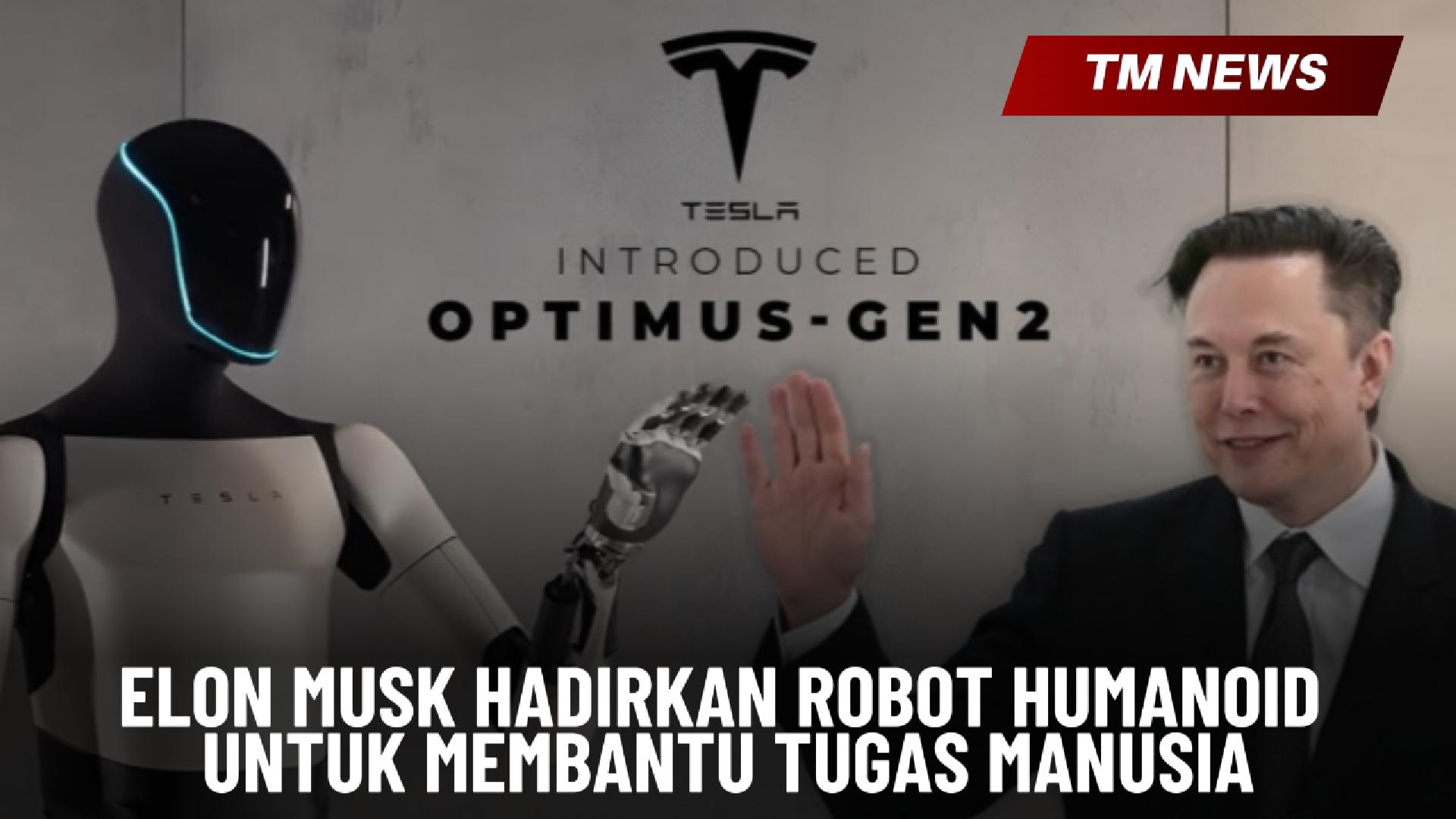 Elon Musk Hadirkan Robot Humanoid untuk Membantu Tugas Manusia