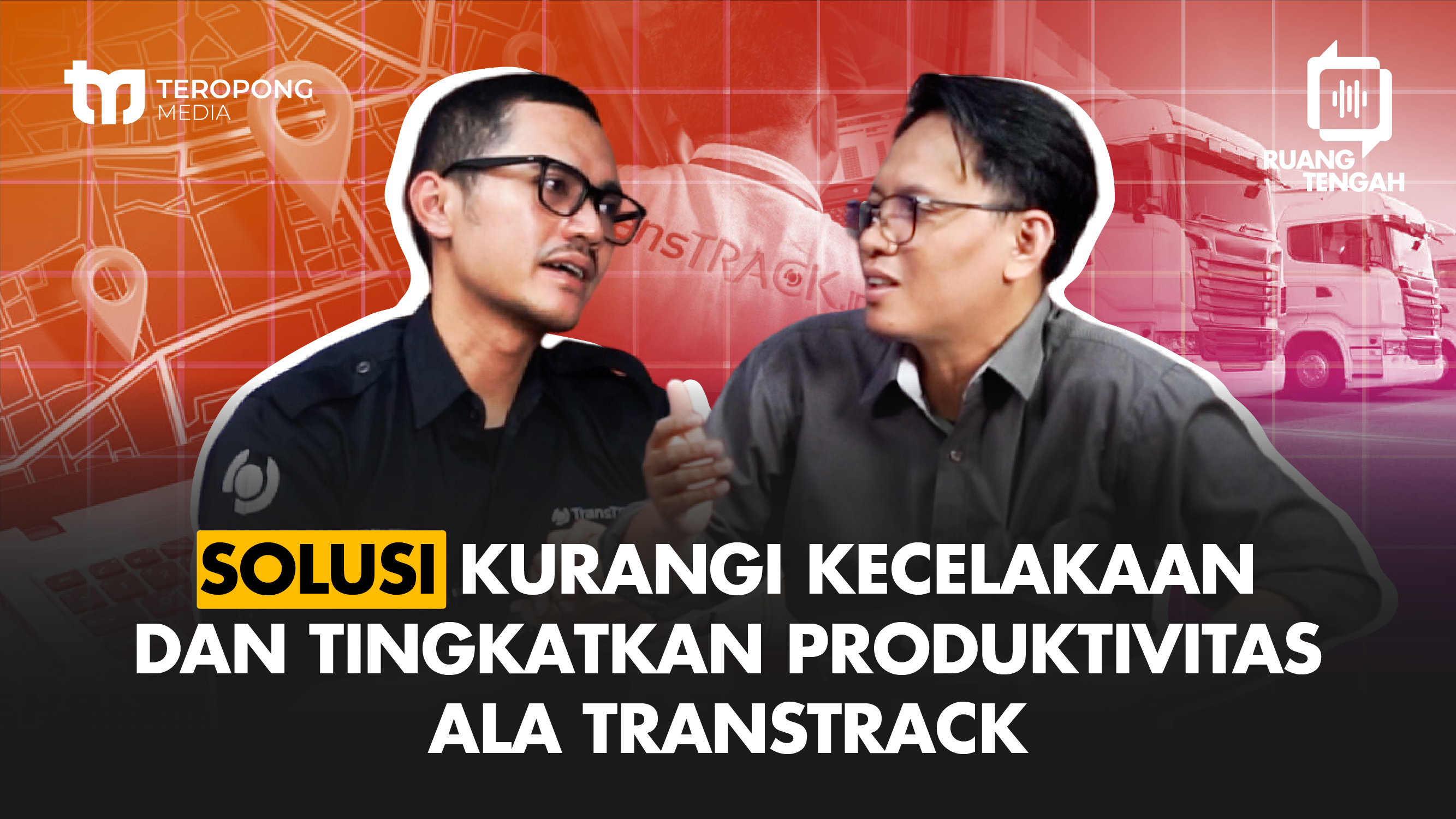 TransTRACK Mudahkan Manajemen Armada Untuk Tingkatkan Kinerja Bisnis ...