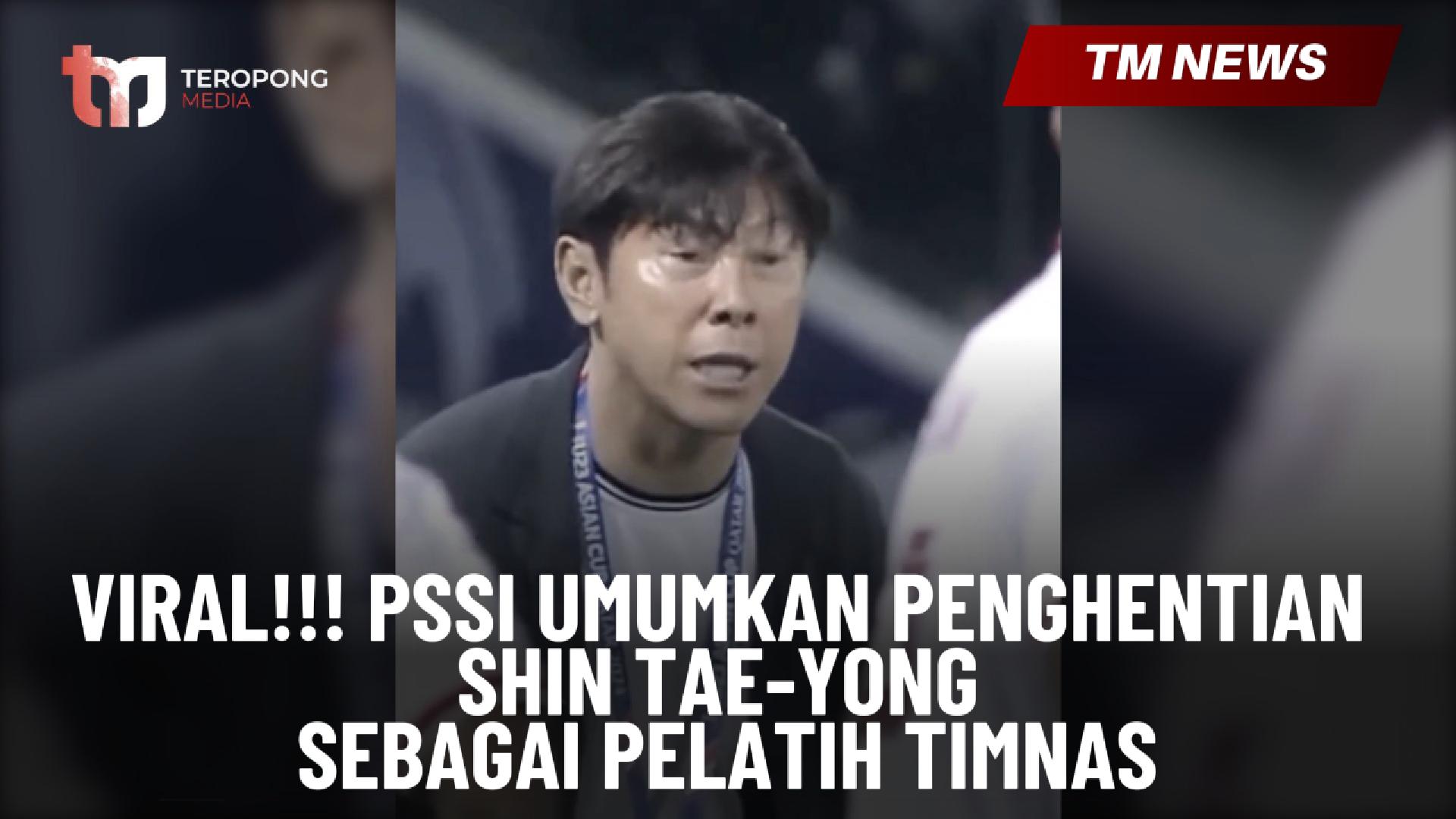 PSSI Umumkan Penghentian Shin Tae-yong sebagai Pelatih Timnas - Teropong Media